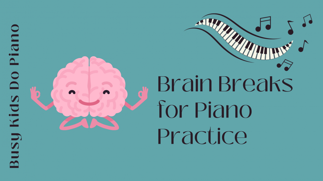 Brain Breaks for Piano Practice - Busy People Piano