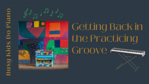 Getting Back In The Groove - Busy People Piano