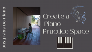 Creating a Piano Practice Space - Busy People Piano
