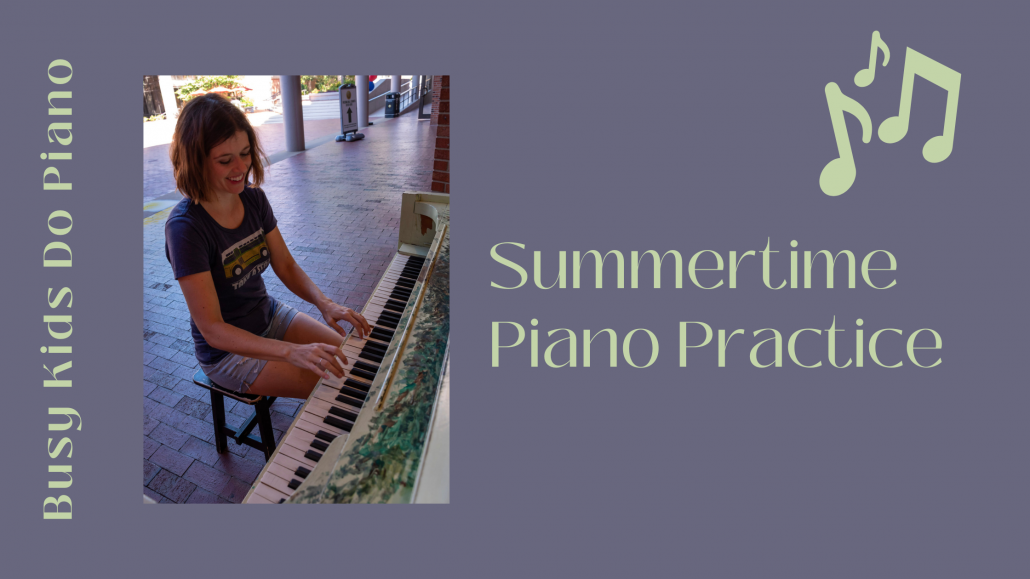 Summertime Piano Practice. - Busy People Piano