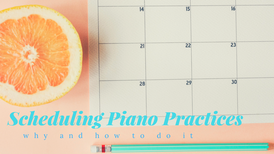 Scheduling Piano Practice: the WHY and HOW - Busy People Piano