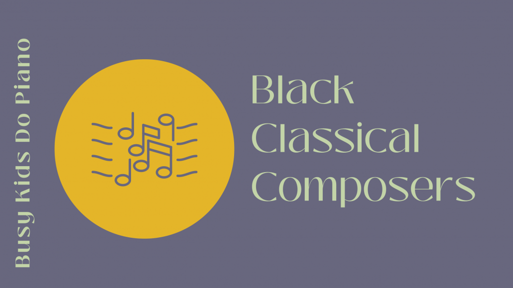 Black Classical Composers - Busy People Piano