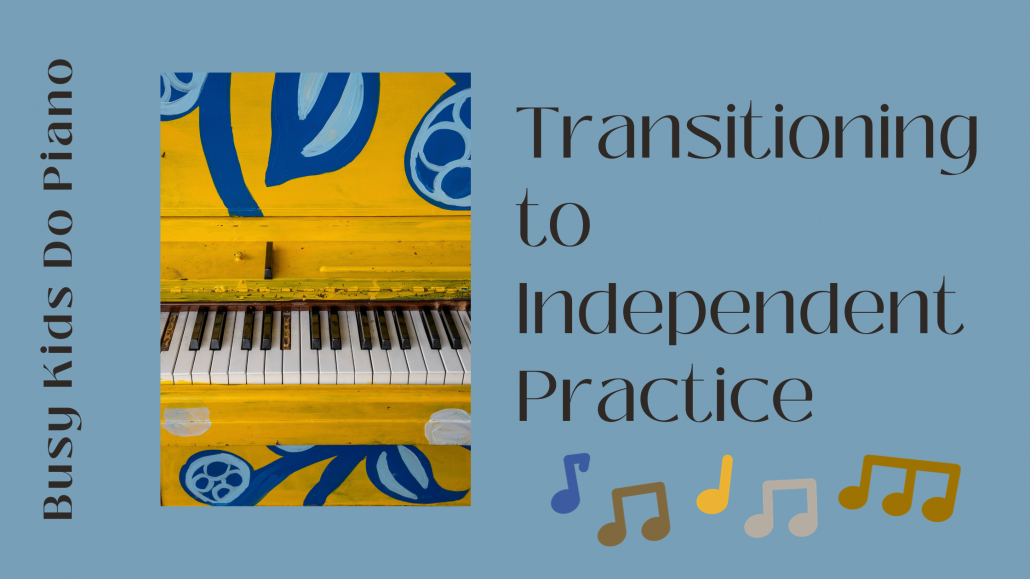 Transitioning to Independent Practice - Busy People Piano