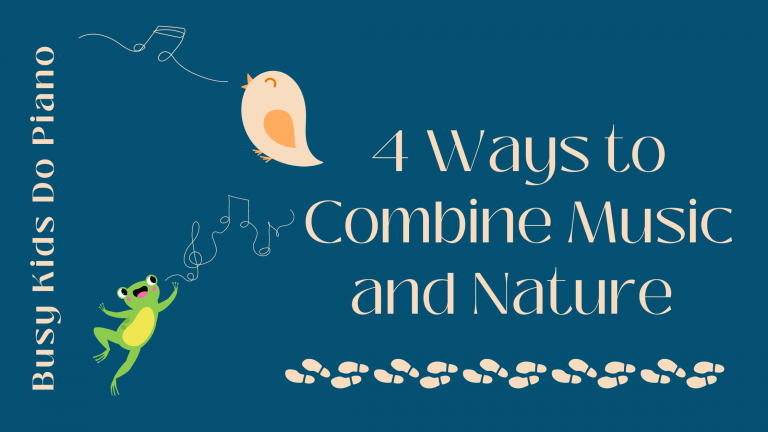 4 Ways to Combine Music and Nature - Busy People Piano