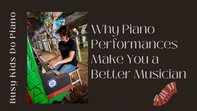 Why Piano Performances are Key to Becoming a Better Musician - Busy ...