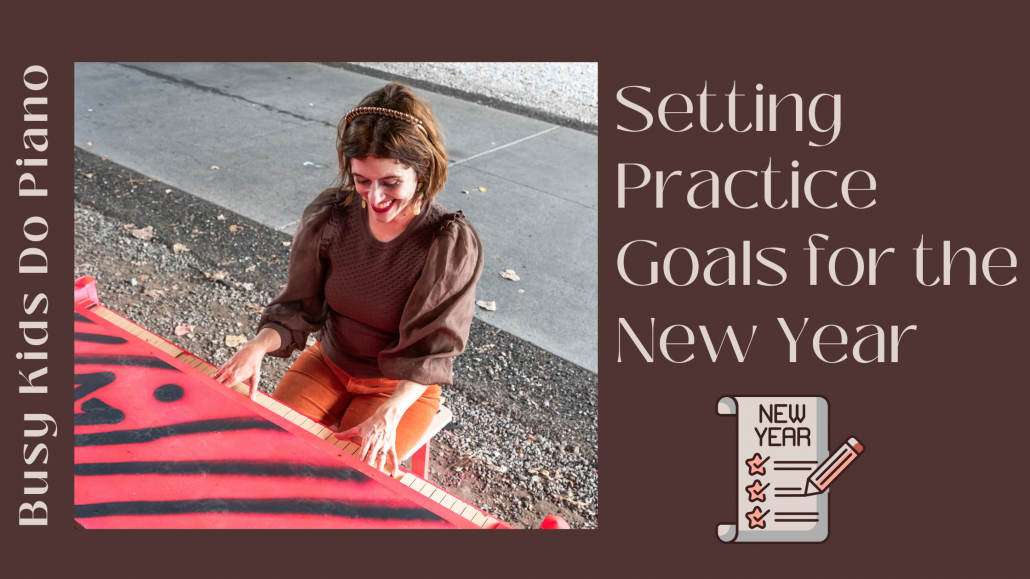 Setting Practice Goals for the New Year - Busy People Piano
