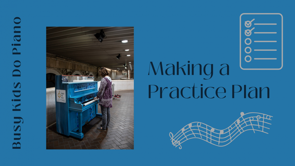 Making A Practice Plan. - Busy People Piano