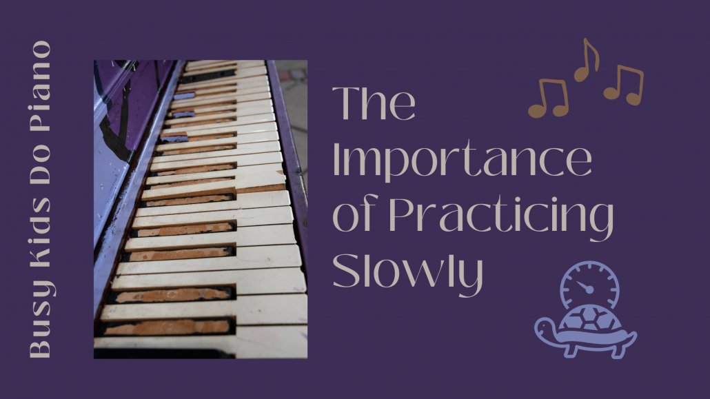 Slow Practice: Why It's Important - Busy People Piano